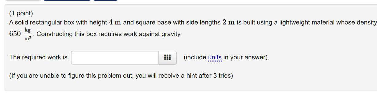 Solved (1 point) A solid rectangular box with height 4 m and | Chegg.com