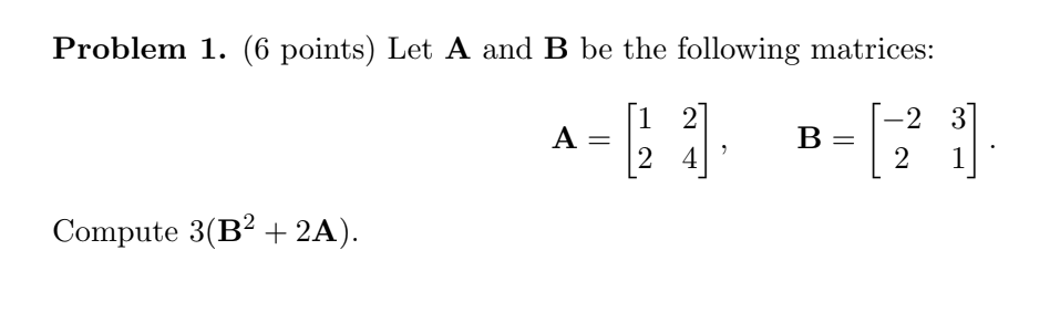 Solved Problem 1. (6 points) Let A and B be the following | Chegg.com