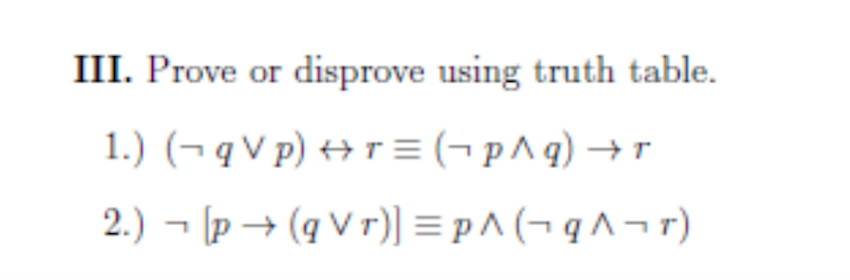 Solved III. Prove or disprove using truth table. 1.) (- Vp) | Chegg.com