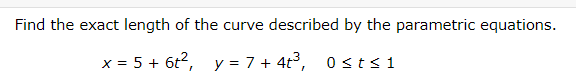 Solved Find the exact length of the curve described by the | Chegg.com