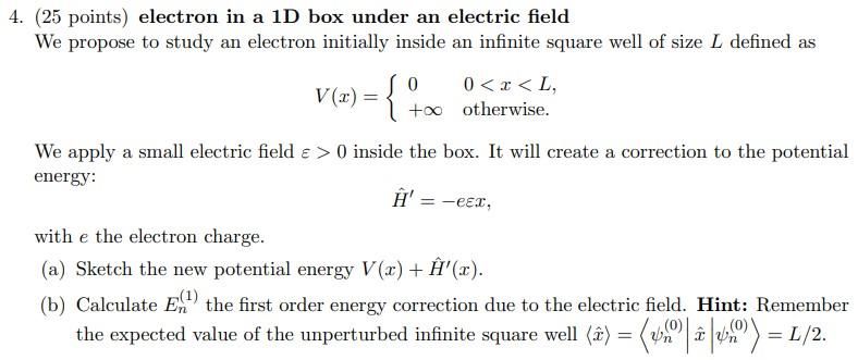 Solved ( 25 points) electron in a 1D box under an electric | Chegg.com