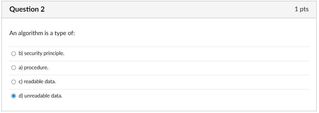 Solved Question 2 1 pts An algorithm is a type of: b) | Chegg.com