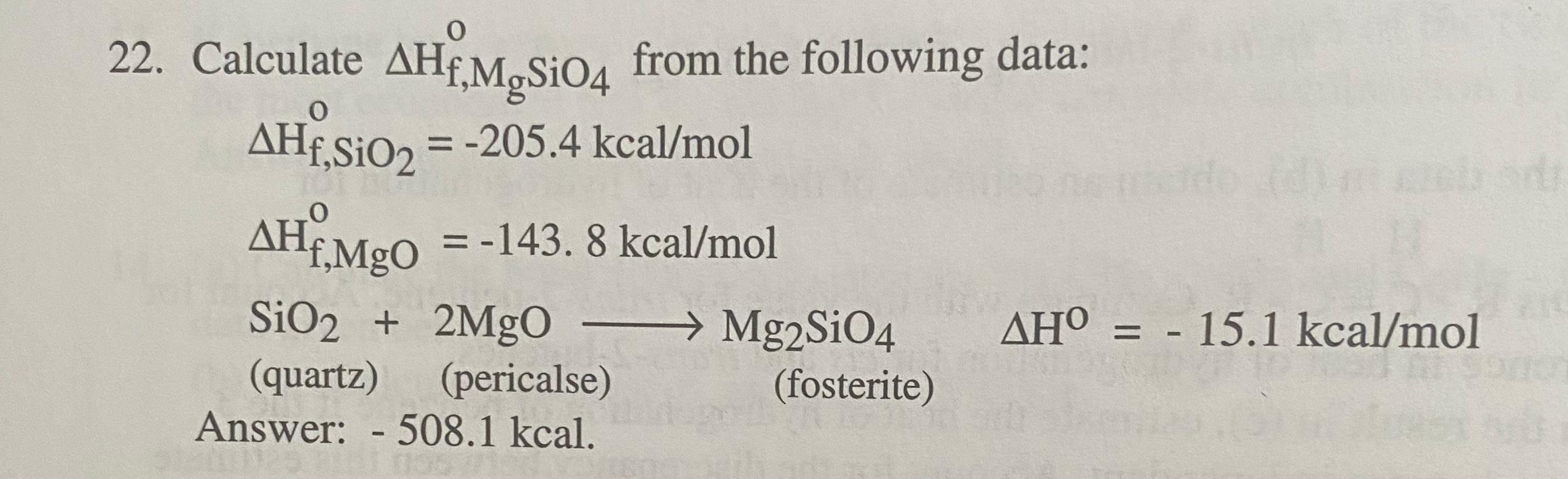 Solved 22. Calculate ΔHf,MggSiO4o from the following data: | Chegg.com