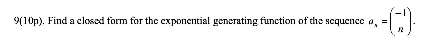 Solved 9(10p). Find a closed form for the exponential | Chegg.com