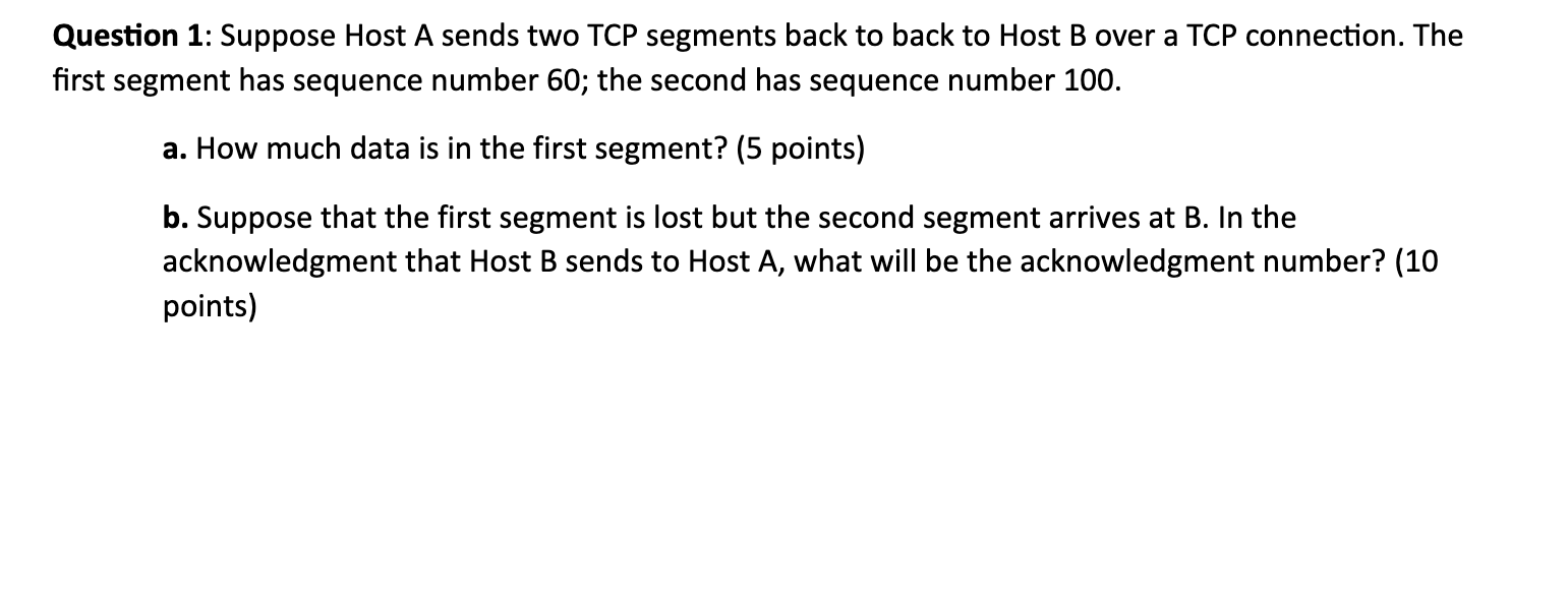 Solved Question 1: Suppose Host A sends two TCP segments | Chegg.com