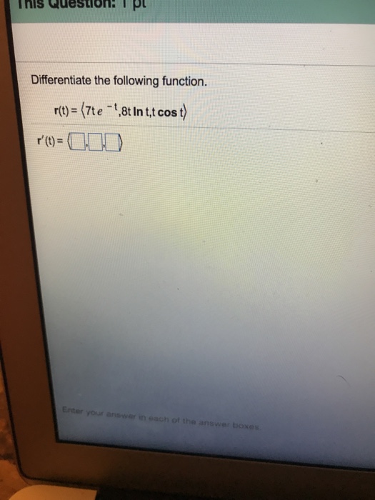 Solved Differentiate the following function r'(t) | Chegg.com