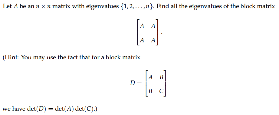 Solved Let A be an nxn matrix with eigenvalues {1,2,...,n}. | Chegg.com
