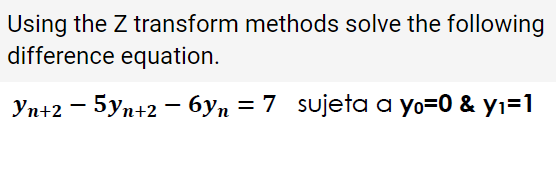 Solved Using the Z transform methods solve the following | Chegg.com