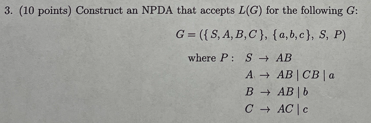 Solved 3. (10 points) Construct an NPDA that accepts L(G) | Chegg.com