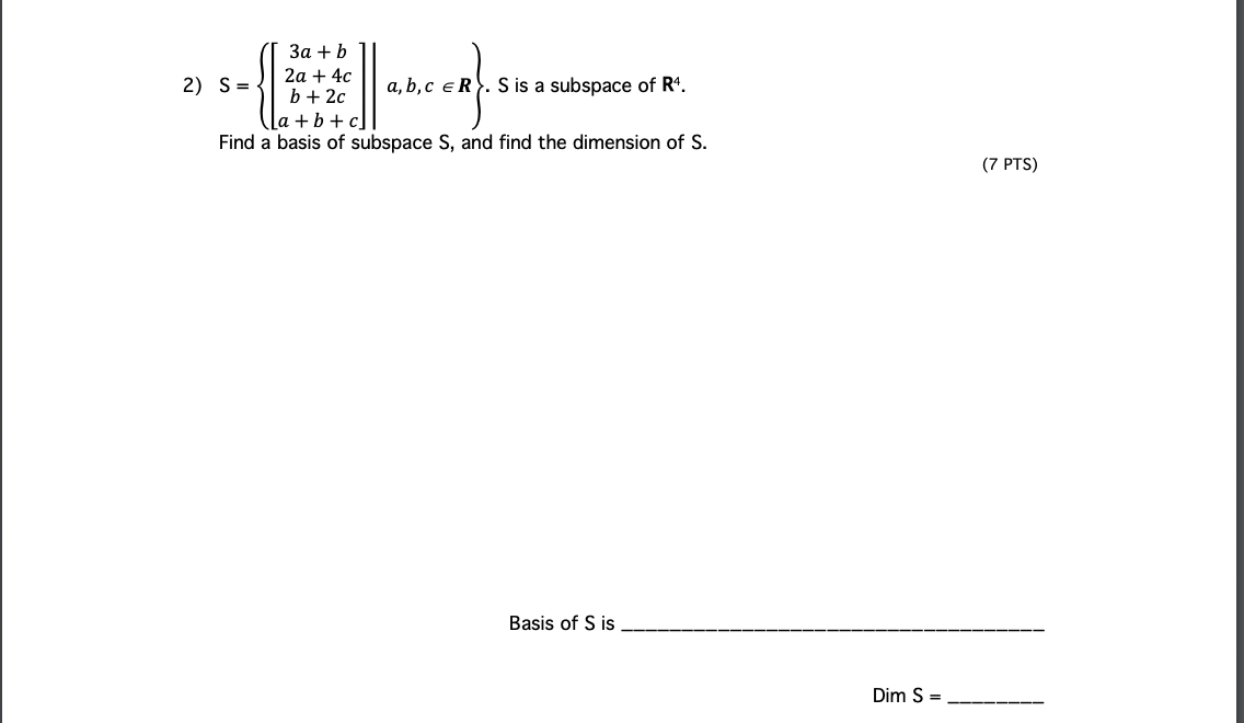 Solved 2) S 3a + b 2a + 4C b + 2c a,b,c ER. S is a subspace | Chegg.com