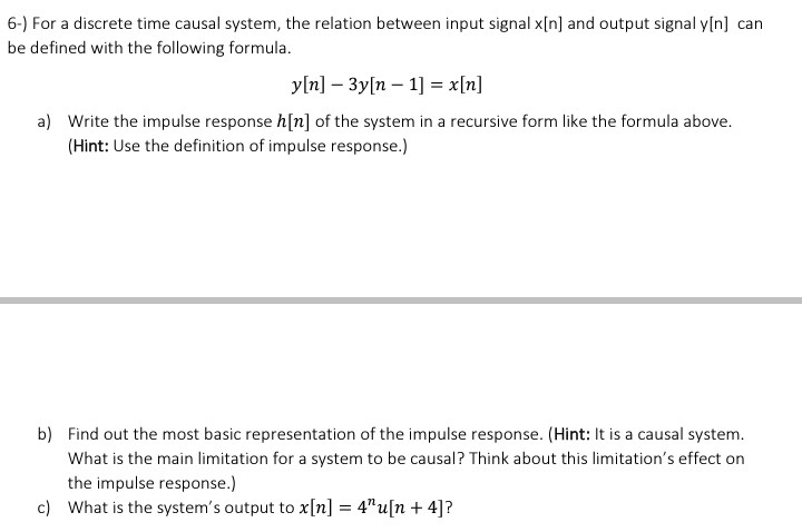 Solved 6-) For a discrete time causal system, the relation | Chegg.com