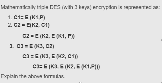 Solved Mathematically triple DES (with 3 keys) encryption is | Chegg.com
