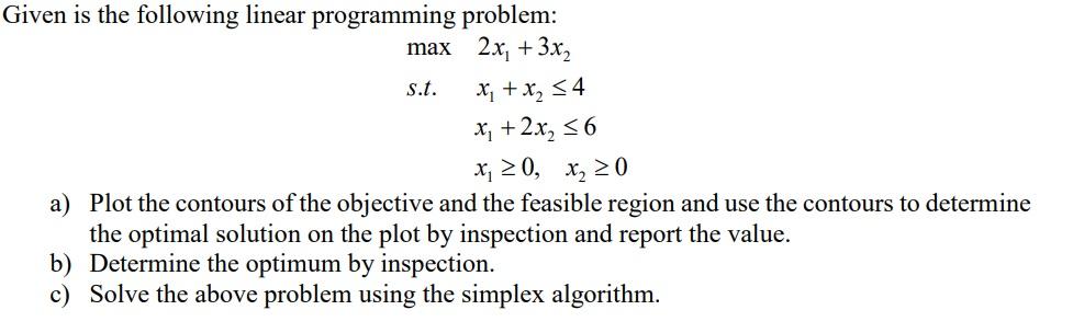 Solved Given is the following linear programming problem: 1 | Chegg.com