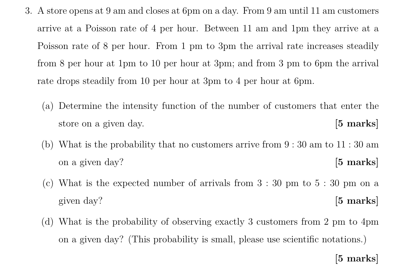 Solved 3. A store opens at 9 am and closes at 6pm on a day. | Chegg.com