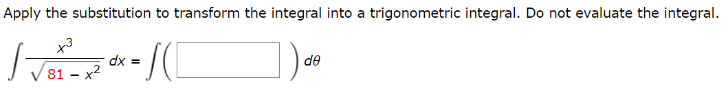 Solved Apply the substitution to transform the integral into | Chegg.com
