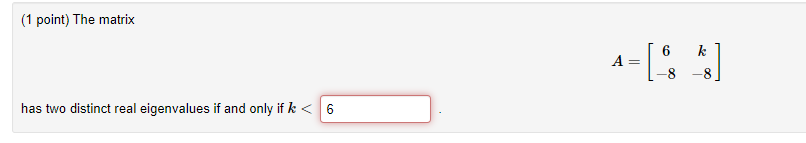 Solved The matrix has two distinct real eigenvalues if and | Chegg.com