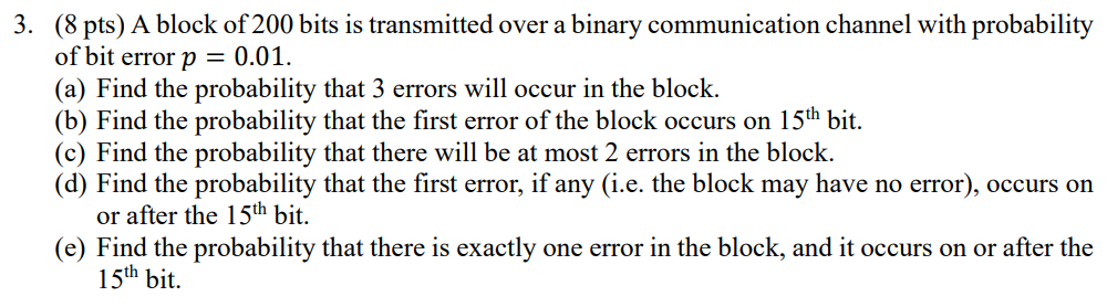Solved a 3. (8 pts) A block of 200 bits is transmitted over | Chegg.com