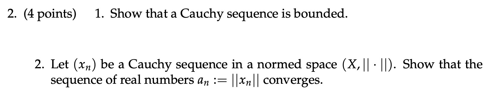 Solved 2. Let (xn) be a Cauchy sequence in a normed space | Chegg.com