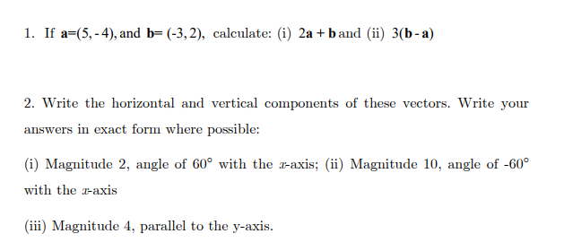 Solved If a=(5,-4), ﻿and b=(-3,2), ﻿calculate: (i) 2a+b ﻿and | Chegg.com