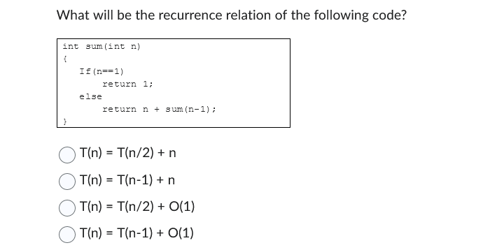 Solved What will be the recurrence relation of the following | Chegg.com