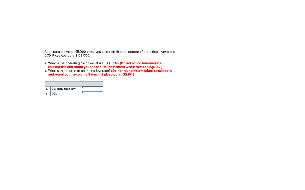 Solved At an output level of 45,000 units, you calculate | Chegg.com