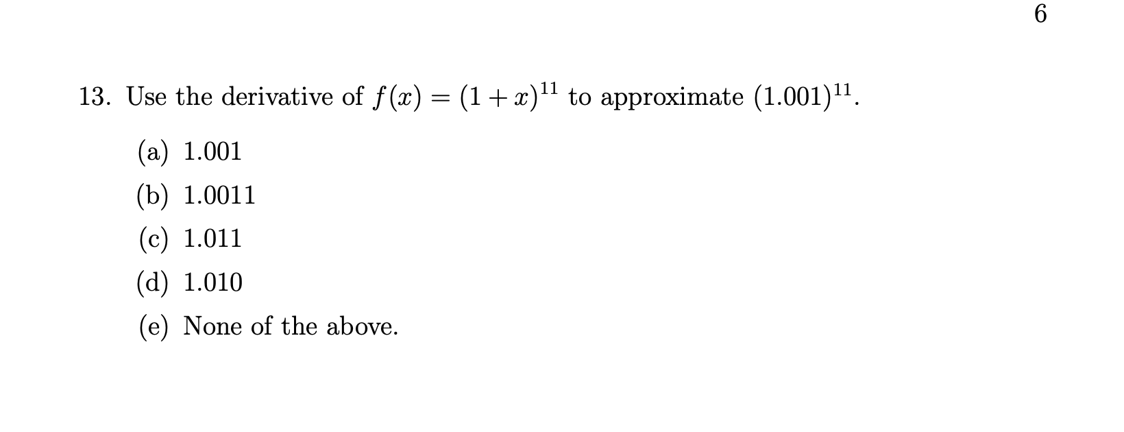 Solved 13. Use the derivative of f(x)=(1+x)11 to approximate | Chegg.com