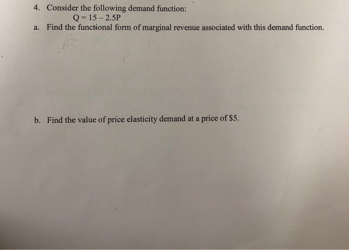 Solved Consider the following demand function: 4. Q 15-2.5P | Chegg.com