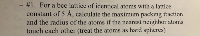 #1 . For a bcc lattice of identical atoms with a | Chegg.com