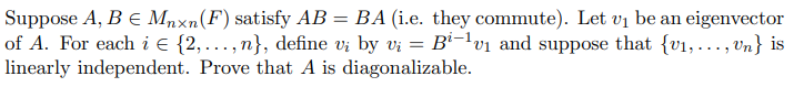 Solved Suppose A, B e Mnxn (F) satisfy AB = BA (i.e. they | Chegg.com