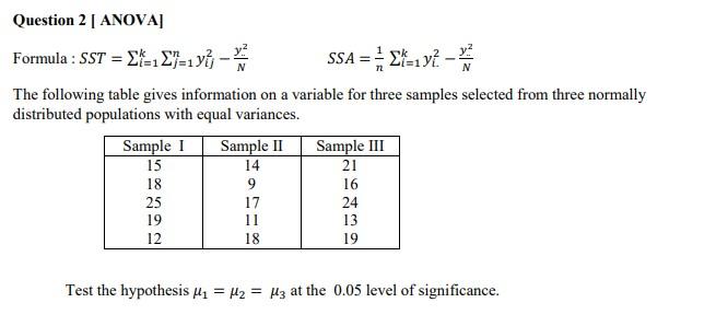 Solved Question 2 | ANOVA] Formula : SST = {1}=1} - SSA | Chegg.com