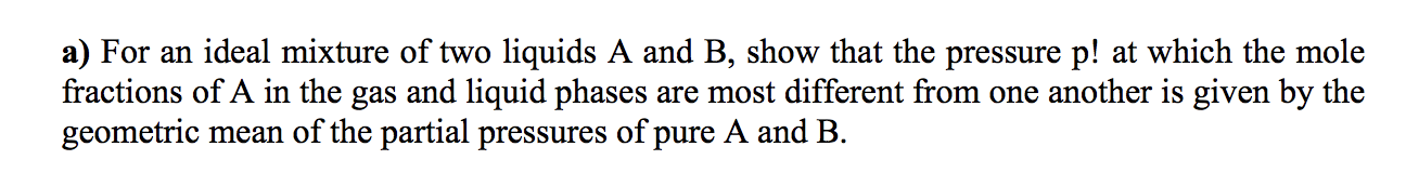 Solved a) For an ideal mixture of two liquids A and B, show | Chegg.com