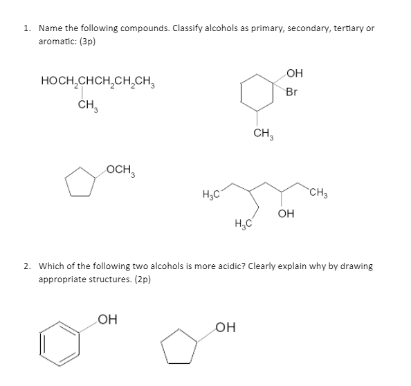 Solved 1. Name the following compounds. Classify alcohols as | Chegg.com