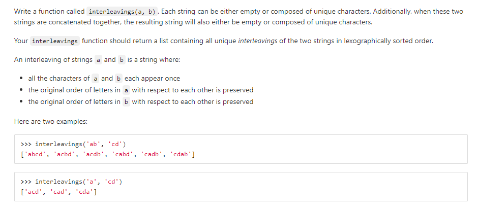 Solved Write a function called interleavings (a, b). Each | Chegg.com