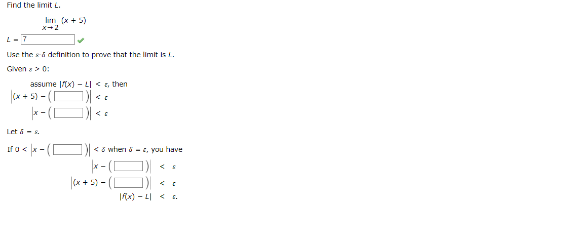 Solved Find the limit L. limx→2(x+5) L= Use the ε−δ | Chegg.com