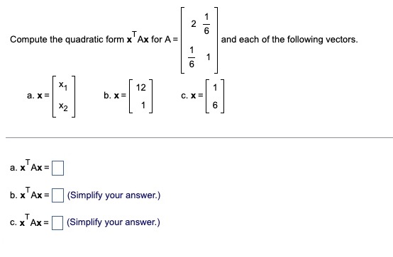 Solved Compute the quadratic form x⊤Ax for A=⎣⎡261611⎦⎤ and | Chegg.com