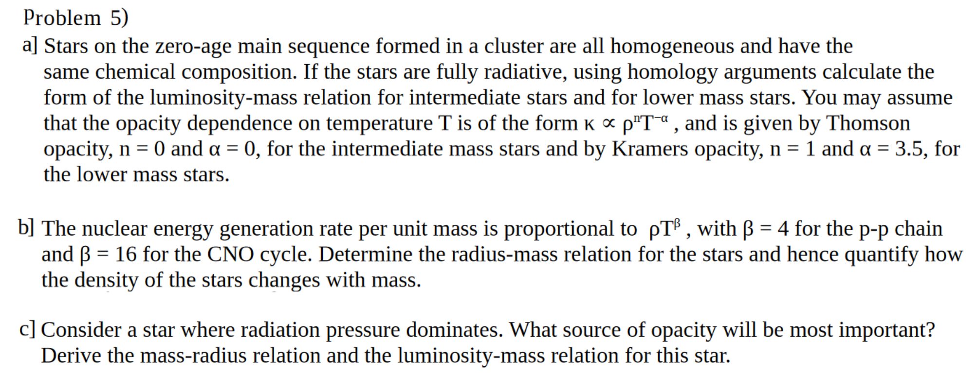Solved Problem 5) a] Stars on the zero-age main sequence | Chegg.com