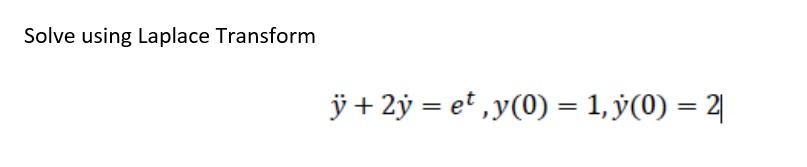 Solved Solve using Laplace Transform | Chegg.com