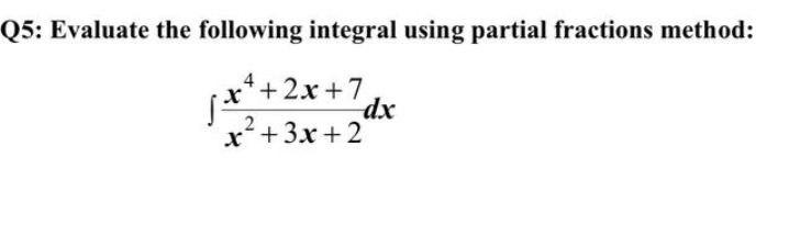 Solved Q5: Evaluate the following integral using partial | Chegg.com