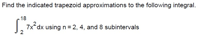 Solved Find the indicated trapezoid approximations to the | Chegg.com