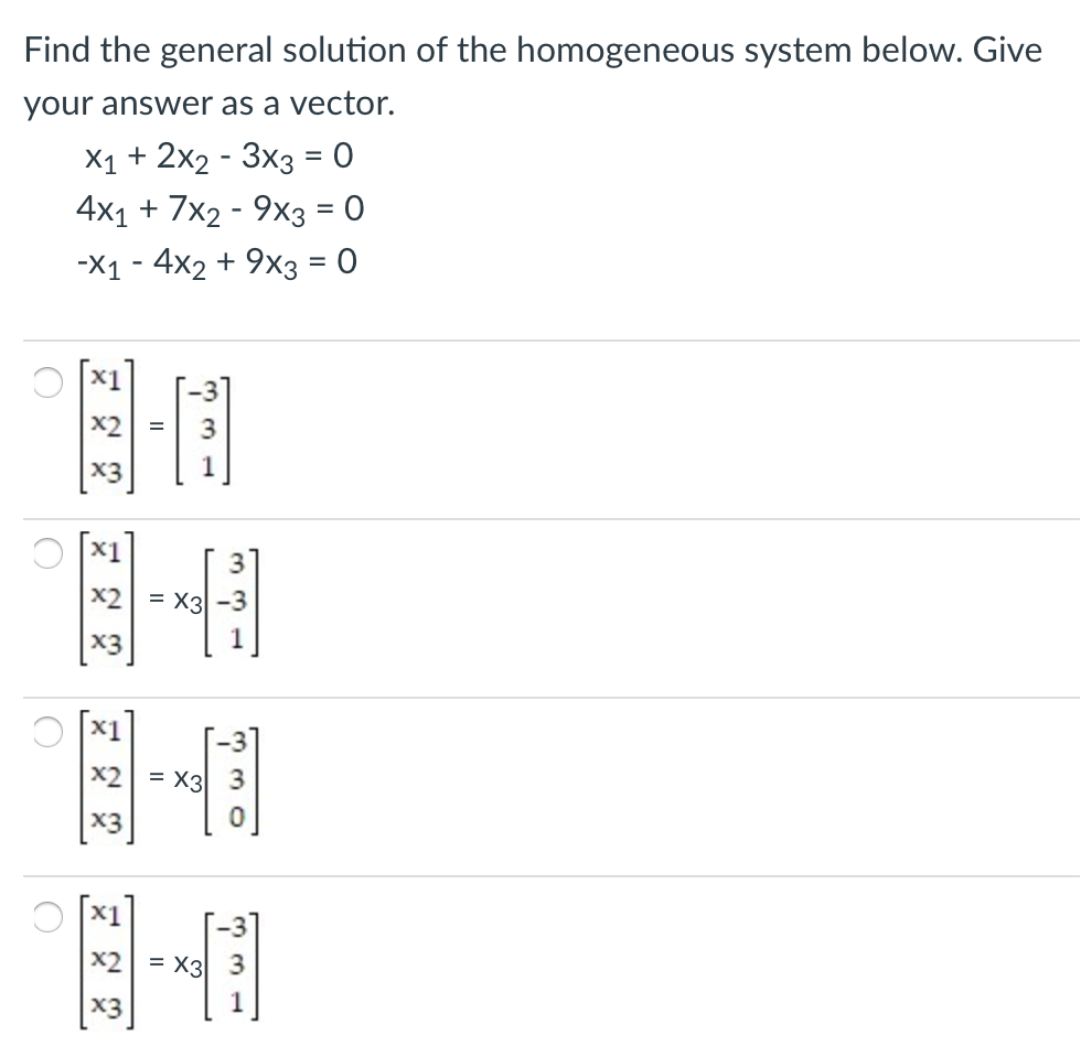 Solved Find the general solution of the homogeneous system | Chegg.com
