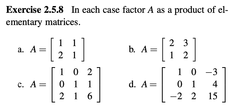 Solved Exercise 2.5.8 In each case factor A as a product of | Chegg.com
