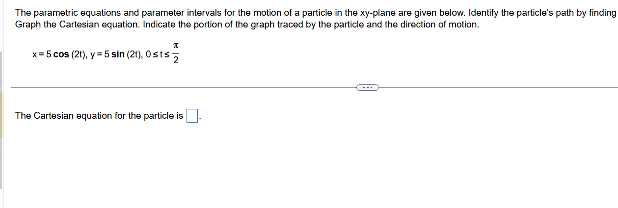 Solved The Parametric Equations And Parameter Intervals For 