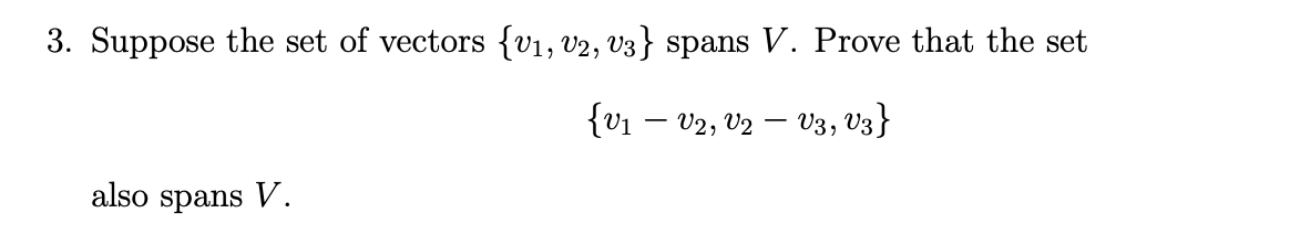 Solved Suppose the set of vectors {v1,v2,v3} spans V. Prove | Chegg.com