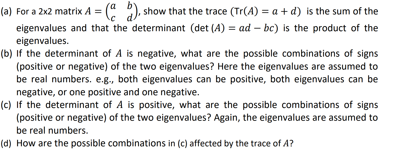 Solved a la a), show that the trace (Tr(A) = a + d) is the | Chegg.com