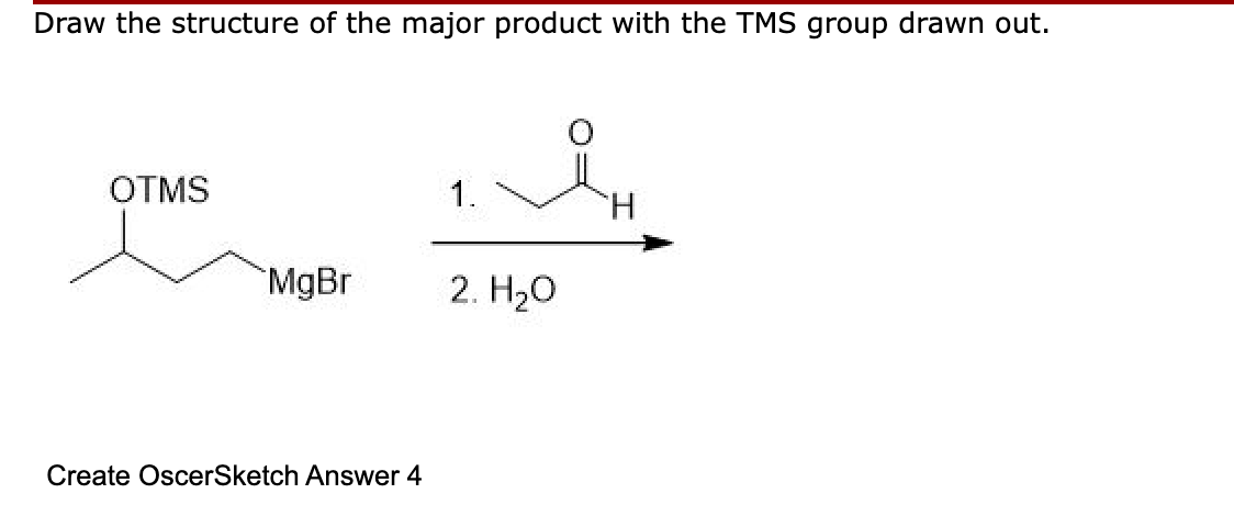Solved Draw the structure of the major product with the TMS | Chegg.com