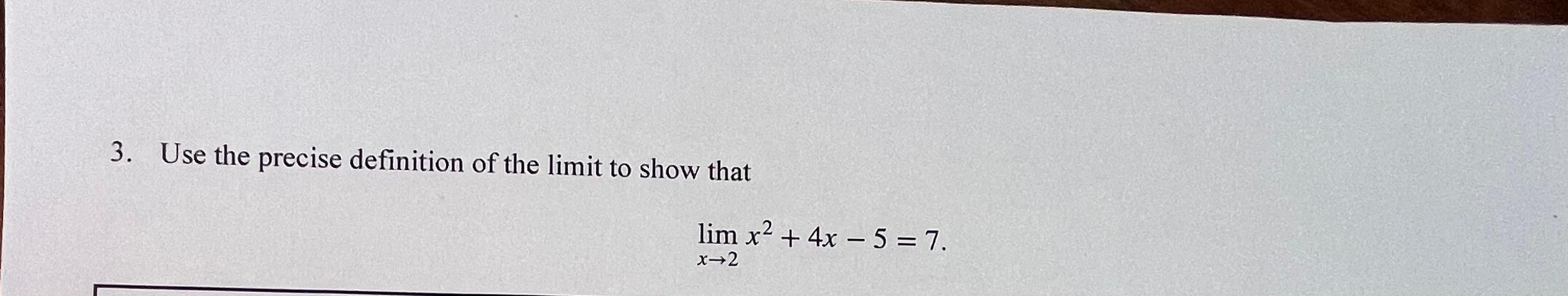 Solved 3 Use The Precise Definition Of The Limit To Show