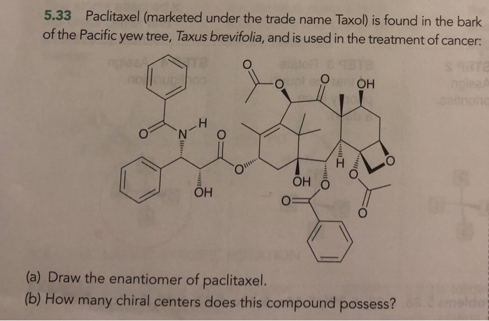 Solved 5.33 Paclitaxel (marketed under the trade name Taxol) | Chegg.com