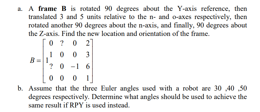 Solved a. ﻿A frame B is ﻿rotated 90 ﻿degrees about the | Chegg.com