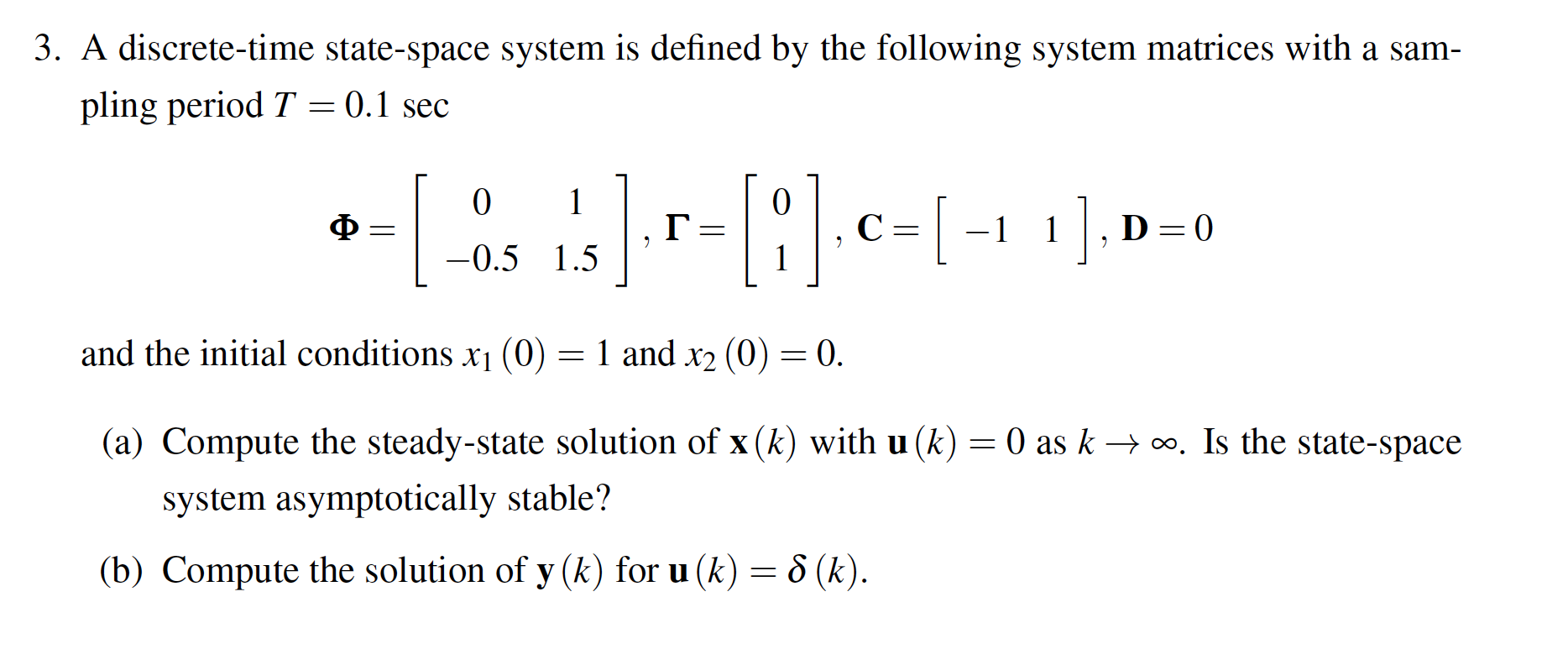 Solved 3 A Discrete Time State Space System Is Defined By