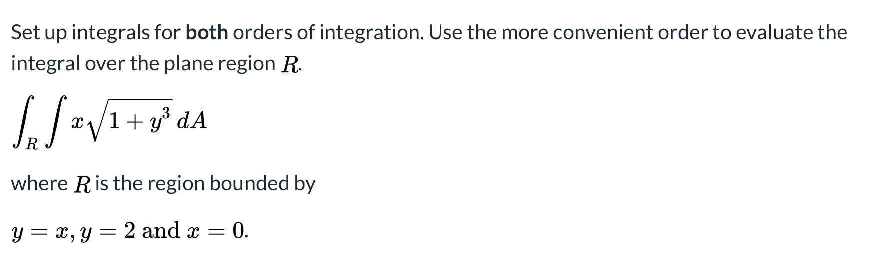 Solved Set up integrals for both orders of integration. Use | Chegg.com